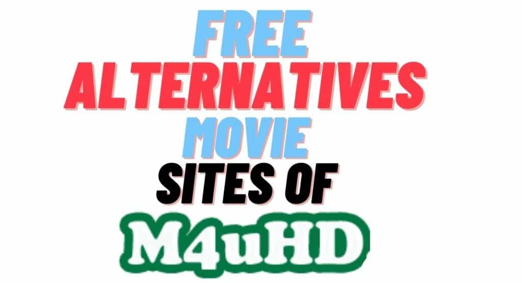 M4uHD and Top Alternative Movie Sites to Watch & Download Free
