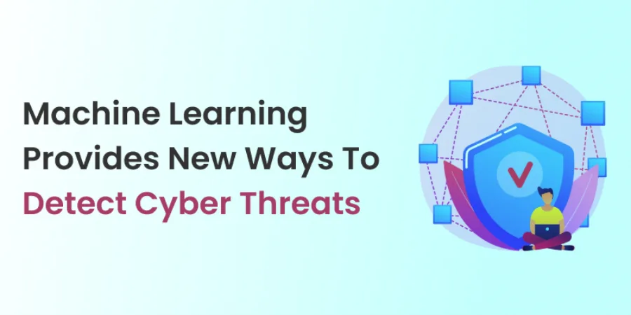 Machine Learning Provides New Ways To Detect Cyber Threats