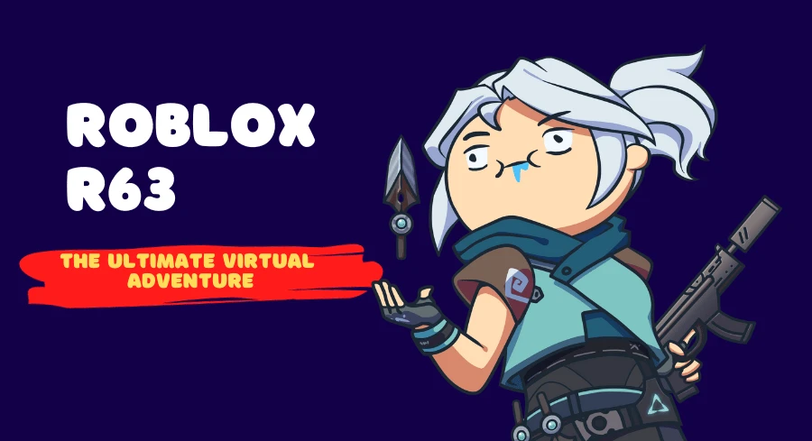 Roblox R63 Game: The Ultimate Virtual Adventure