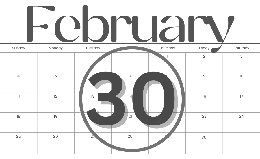 30th February - The Day that Comes Only Once in History
